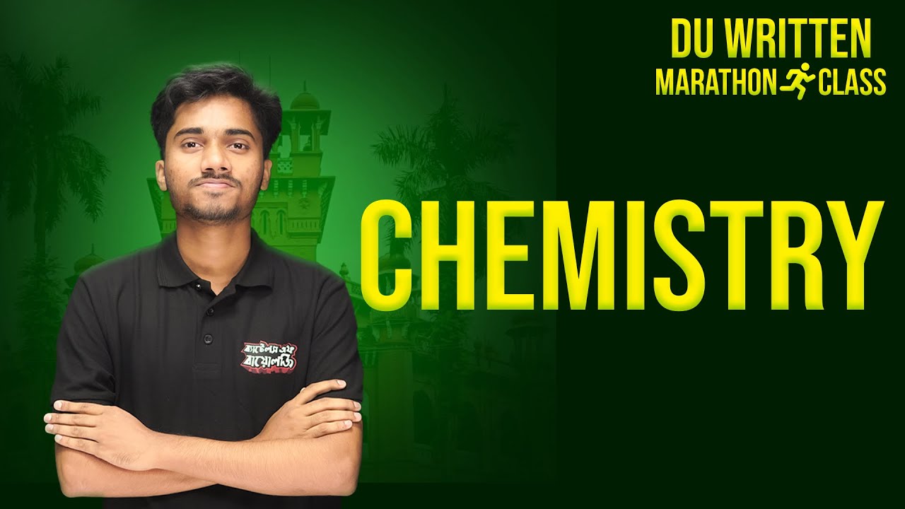DU Written Chemistry Marathon Class । শান্ত ভাইয়া । Battles Of Biology ...