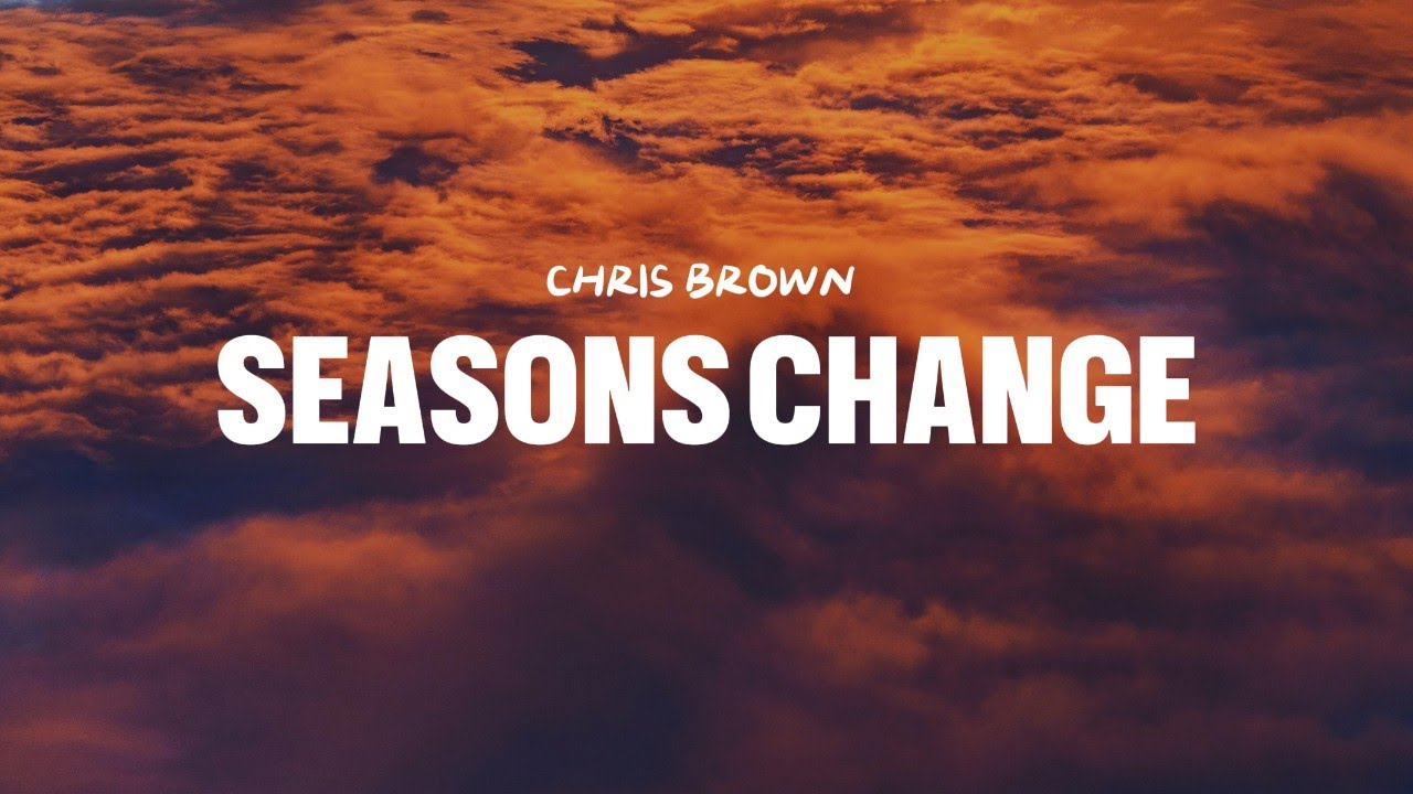Chris Brown - Seasons Change (Lyrics) - YouTube