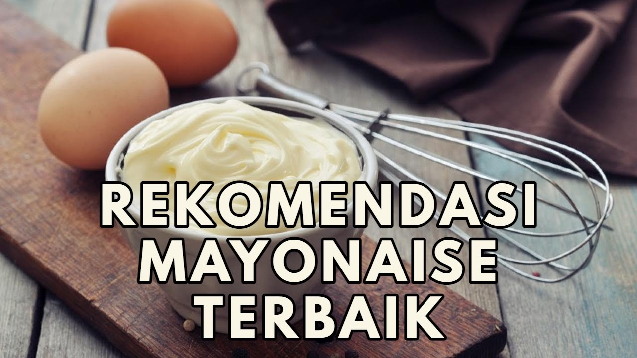 10 Rekomendasi Merk Mayonaise Terbaik dan Terenak Untuk Berbagai Kreasi ...