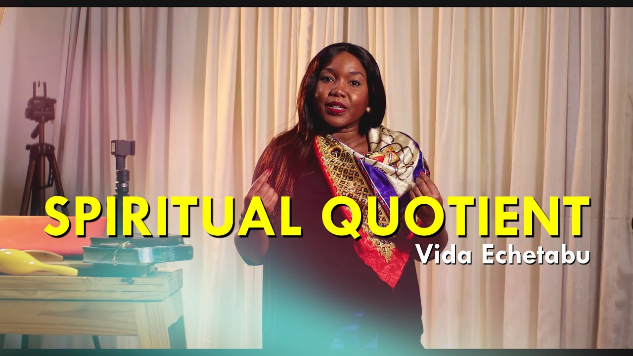 Spiritual Quotient | Vida Echetabu - YouTube
