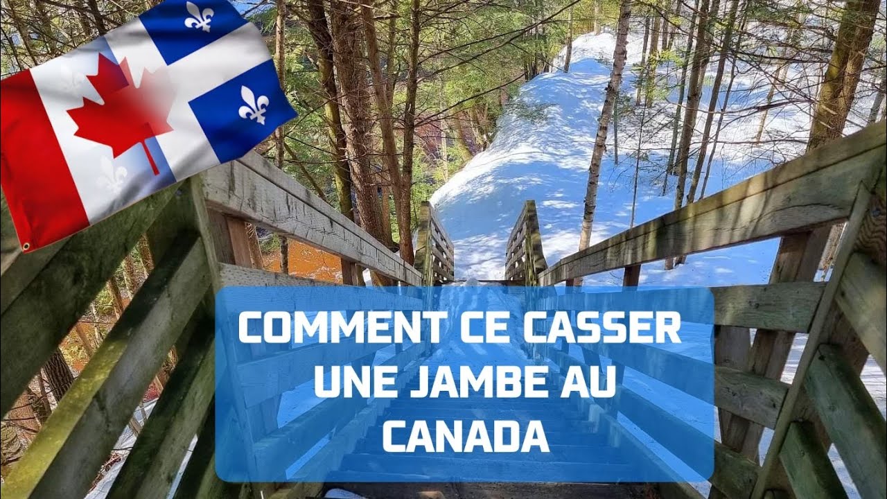 Comment ce casser une jambe au Canada. - YouTube