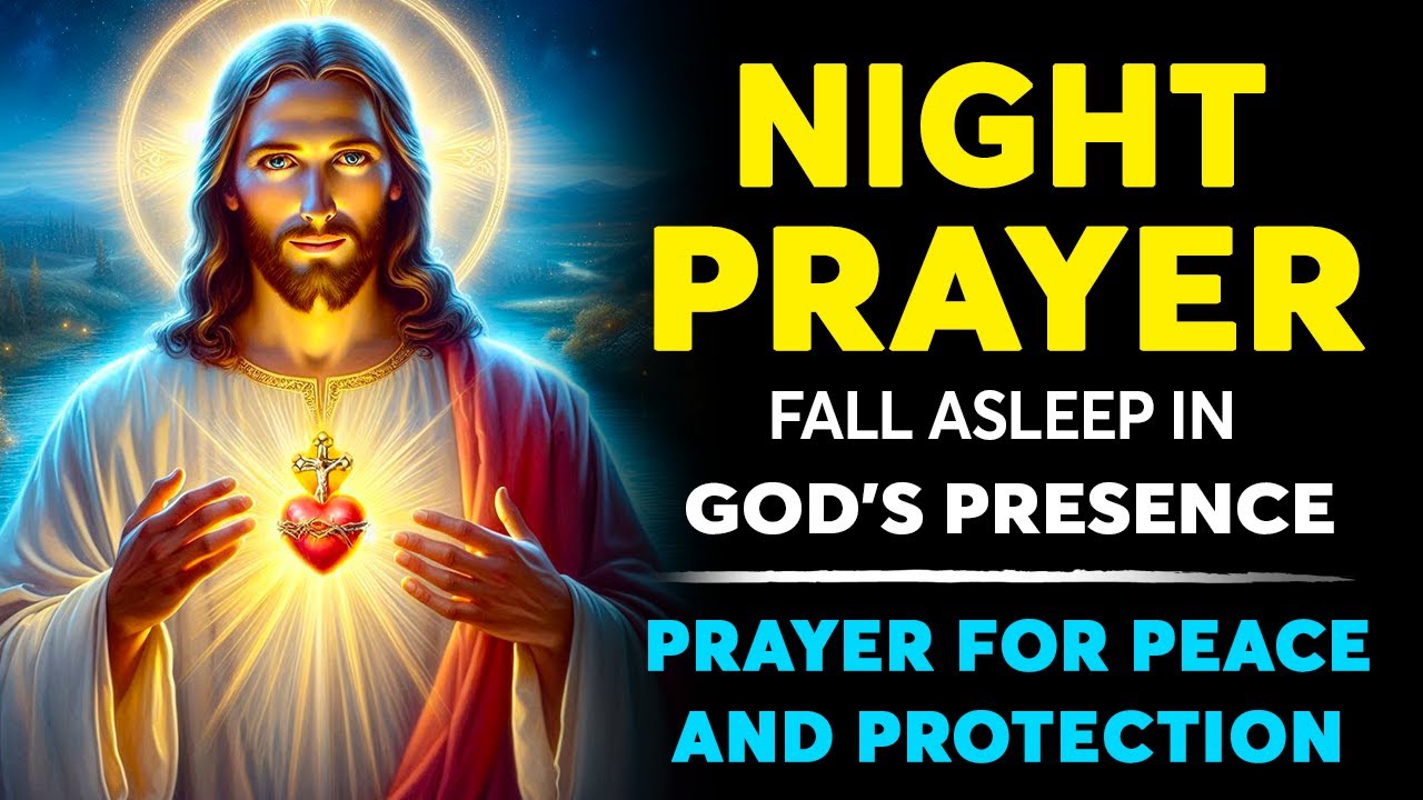 NIGHT PRAYER TONIGHT 🙏 Fall Asleep In God's Presence - PRAYER FOR PEACE ...