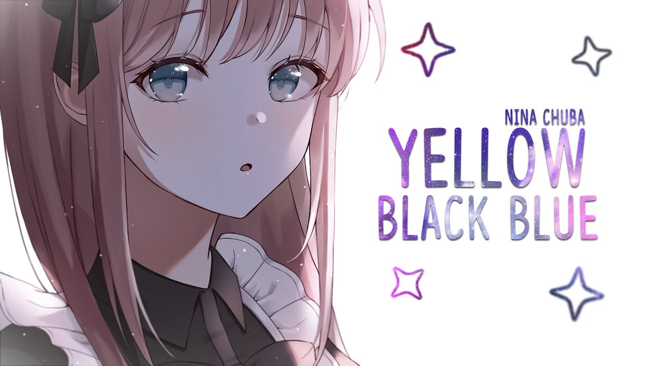 Nightcore Yellow Black Blue ~ Nina Chuba (Lyrics) - YouTube