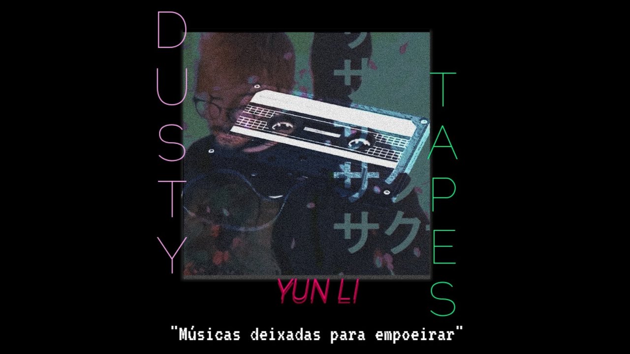 DUSTY TAPES - ALBUM - Brilhar (Yun li fan made) - YouTube