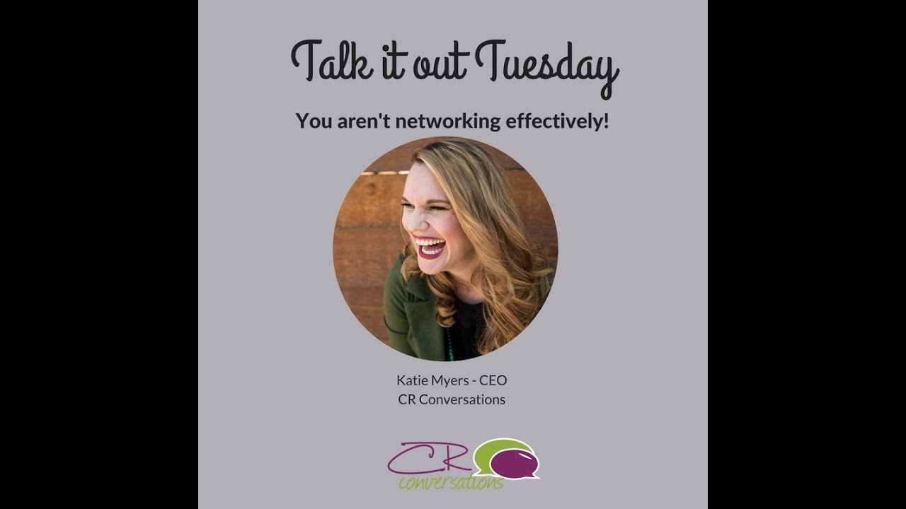 You don't network effectively - Talk it out Tuesday - - YouTube