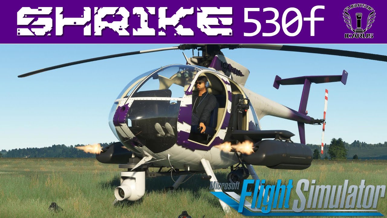 Shrike 530f - A helo with guns in MSFS? - YouTube