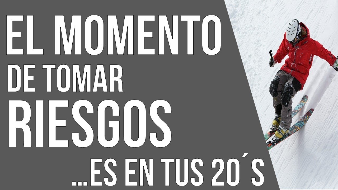 El momento de ser arriesgado es en tus 20´s - YouTube