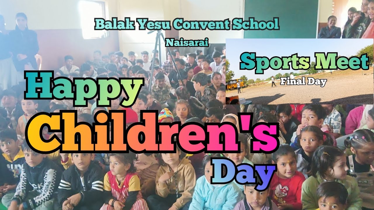 Balak Yesu Convent School Naisarai | Children's Day Celebration ...