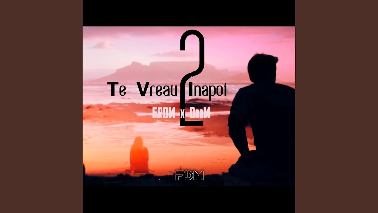 Te Vreau Inapoi 2 (feat. Doom) - YouTube