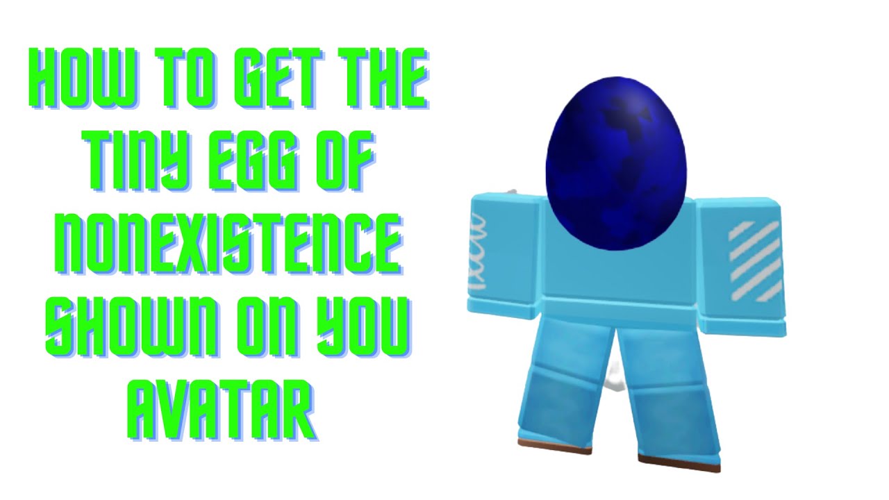 How to show the tiny egg of nonexistence on your Roblox avatar avatar ...