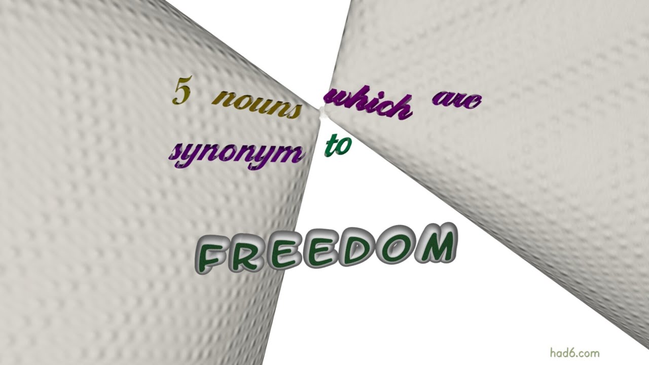 freedom - 5 nouns which are synonyms of freedom (sentence examples ...