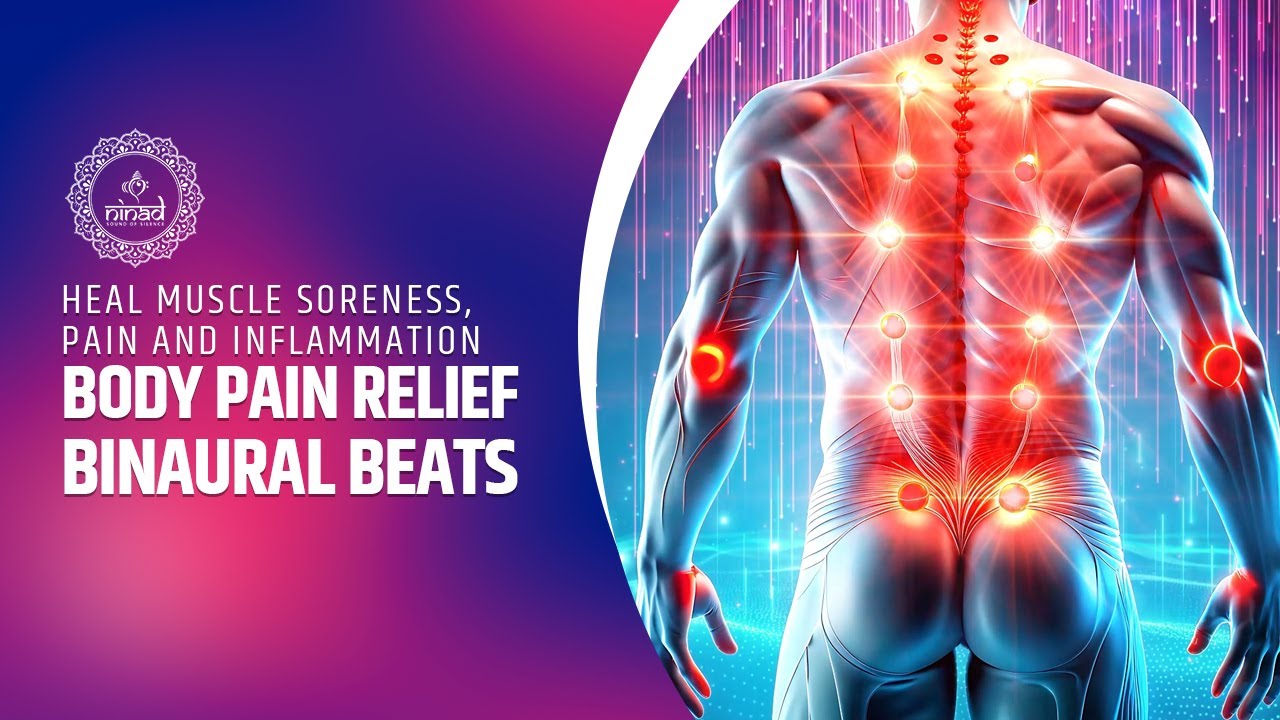 Most Powerful Body Pain Relief Binaural Beats | Heal Muscle Soreness ...