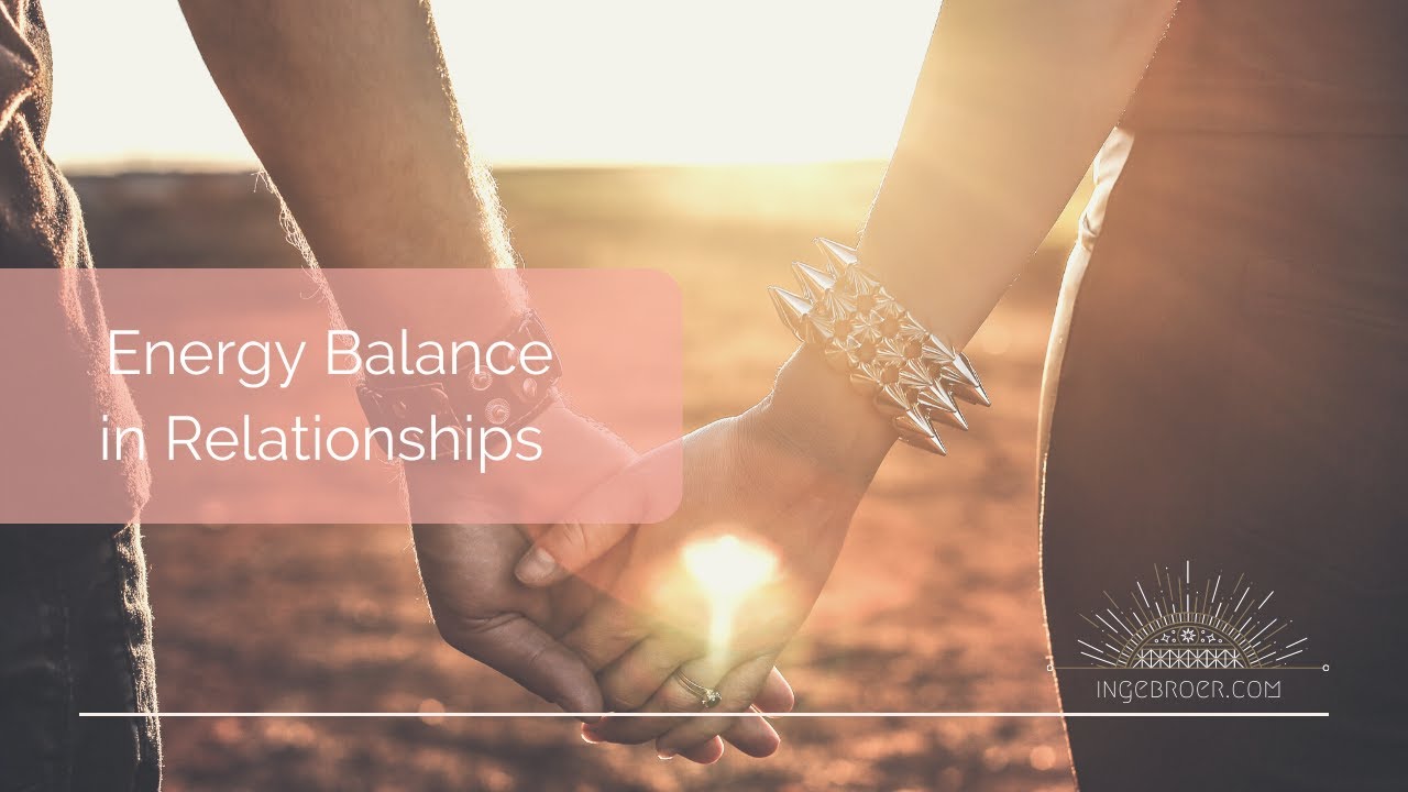 Finding Energy Balance in Your Relationships - YouTube