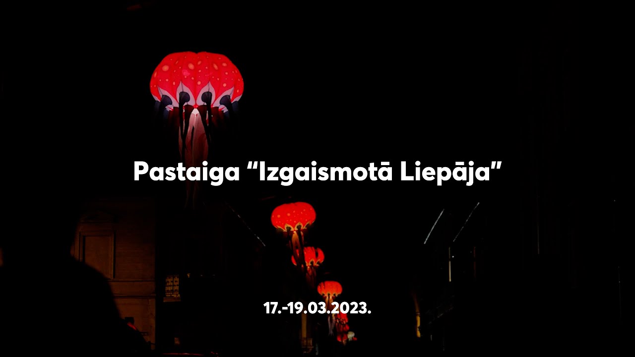 Pastaiga "Izgaismotā Liepāja" noslēgusies - YouTube
