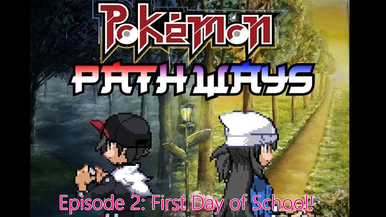 First Day of School! | Pokemon Pathways [Episode 2] [No Commentary ...