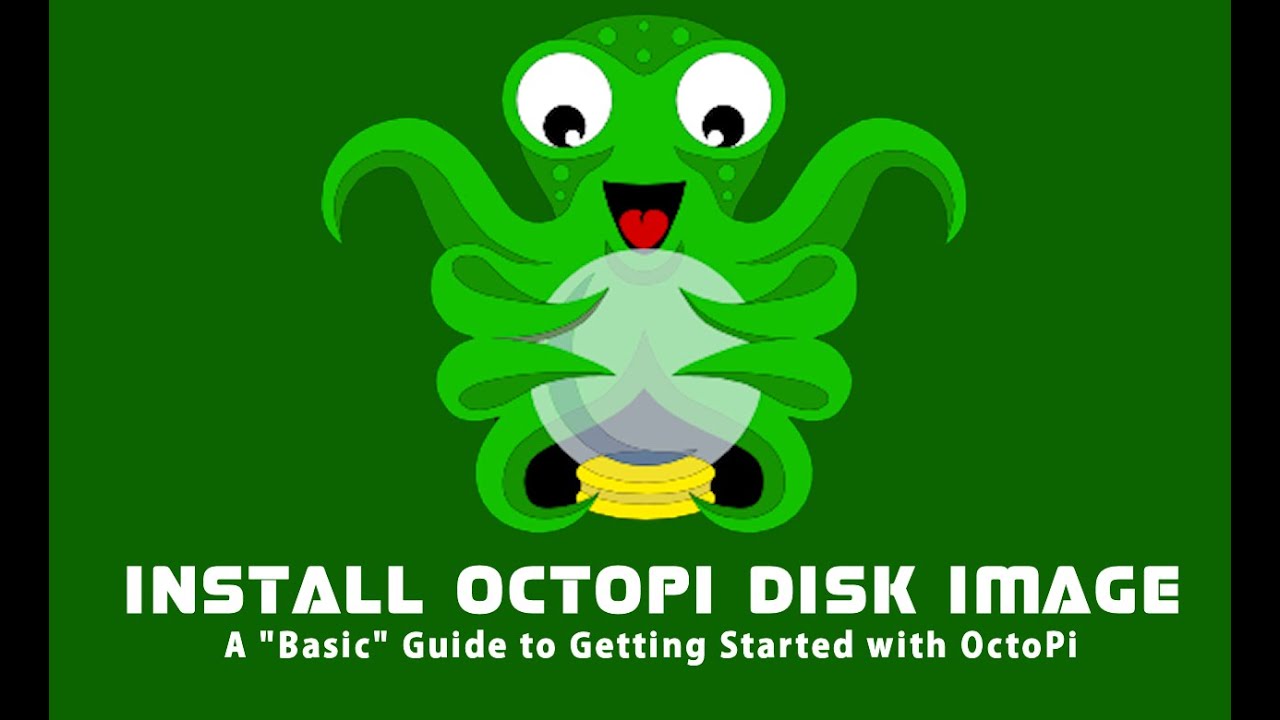 OctoPrint and OctoPi Basics Series - Installing OctoPi Disk Image - YouTube