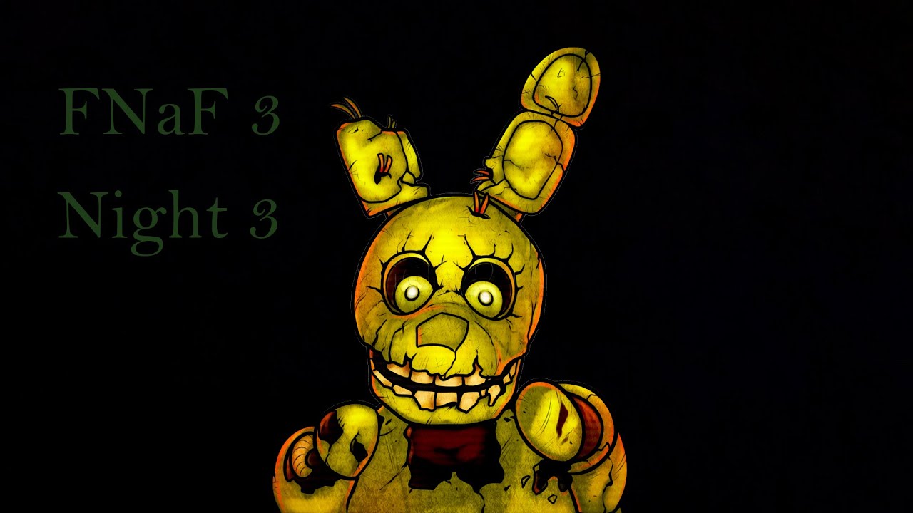 FNaF 3 Night 3 Full Walkthrough ( no commentary ) - YouTube