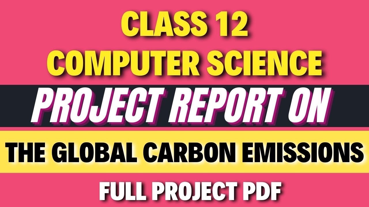 THE GLOBALCARBON EMISSIONS Project | Class 12 Computer Science | Board ...