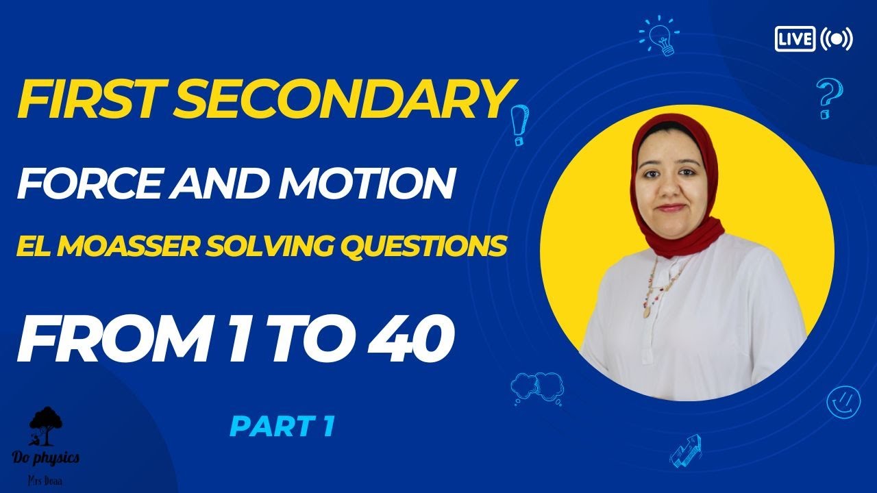 FIRST SECONDARY SOLVING EL MOASSER QUESTIONS FROM 1 TO 40 - YouTube