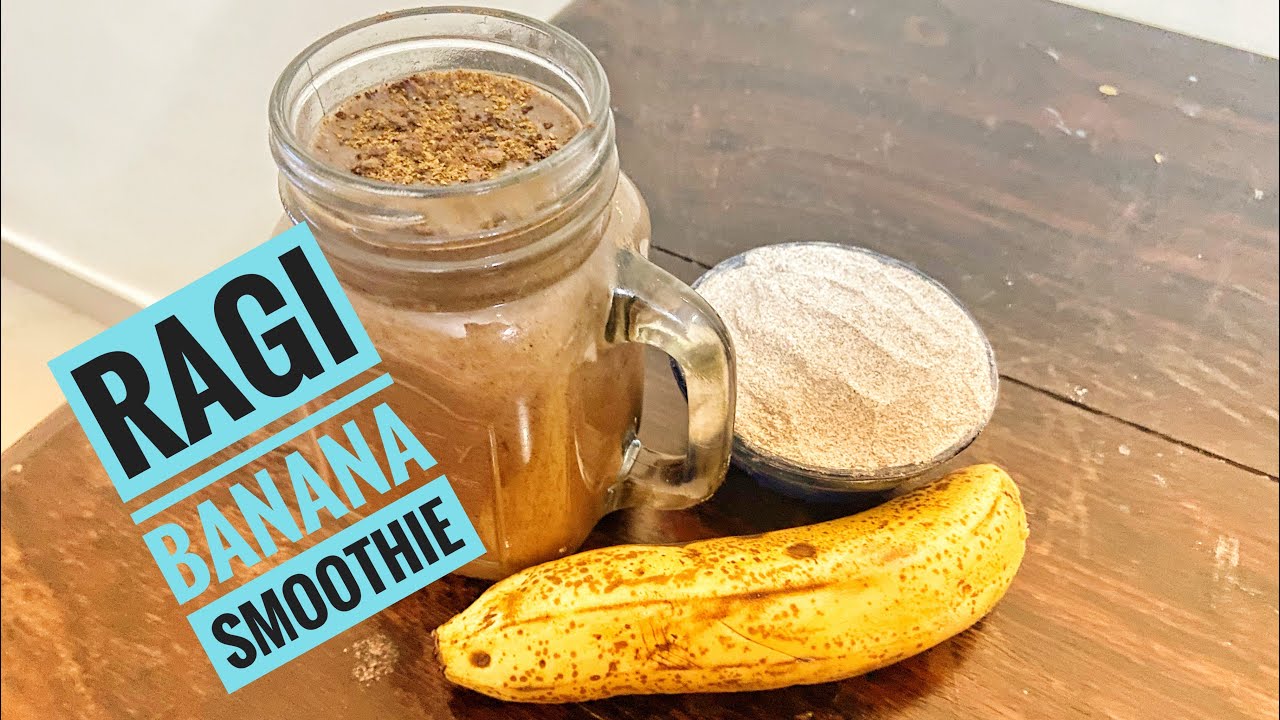 Ragi banana smoothie || Ragi Malt || Healthy Breakfast - YouTube