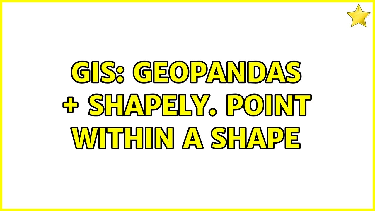 Gis Geopandas Shapely Point Within A Shape Youtube