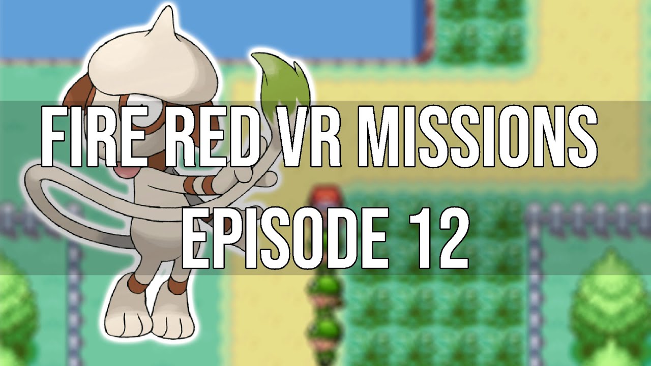 The return of Smeargle Solo - Fire Red VR Missions Episode 12 - YouTube
