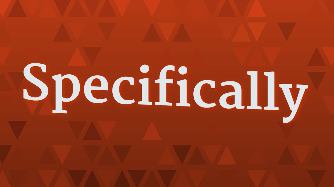 SPECIFICALLY pronunciation • How to pronounce SPECIFICALLY - YouTube