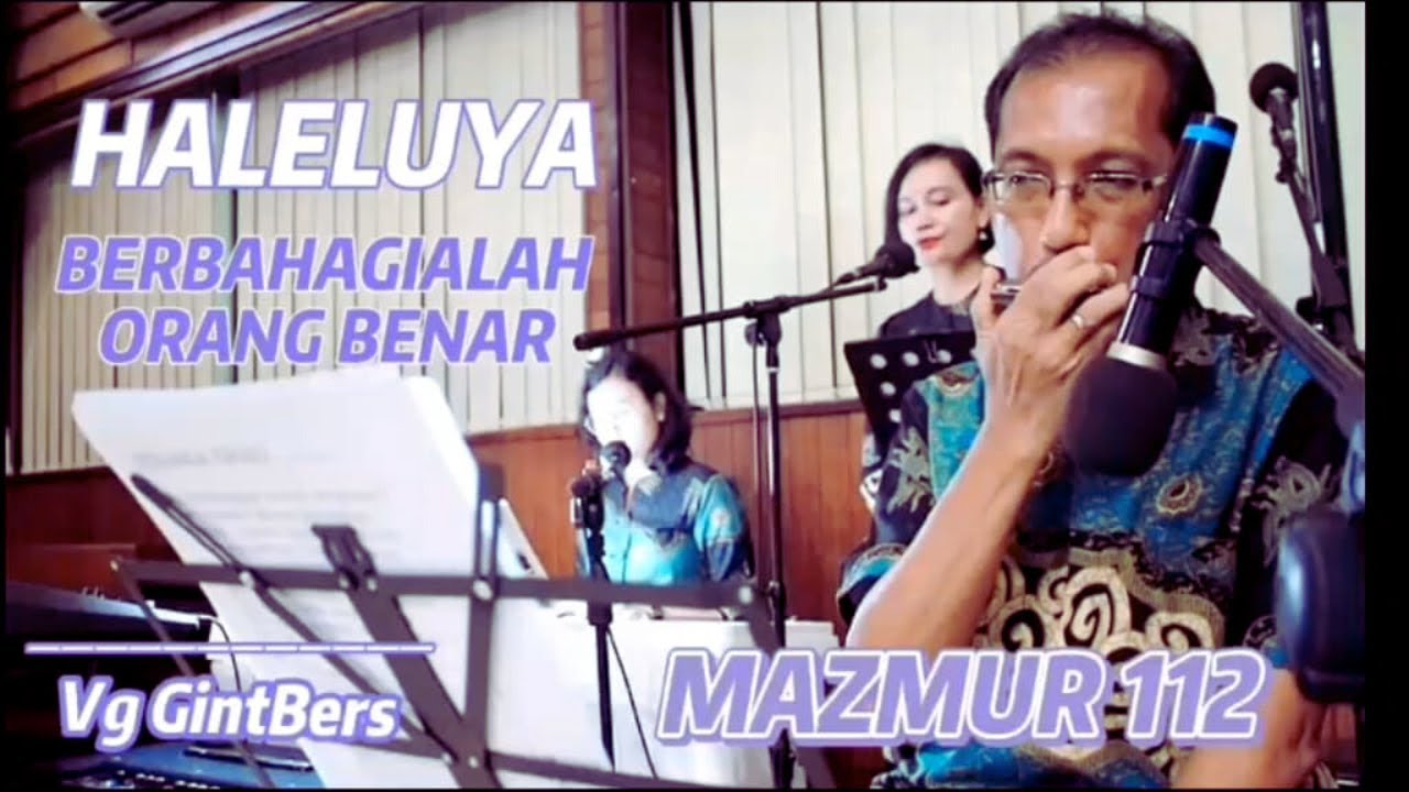 MAZMUR 112 " HALELUYA BERBAHAGIALAH ORANG BENAR " - Vg GintBers Jemaat ...