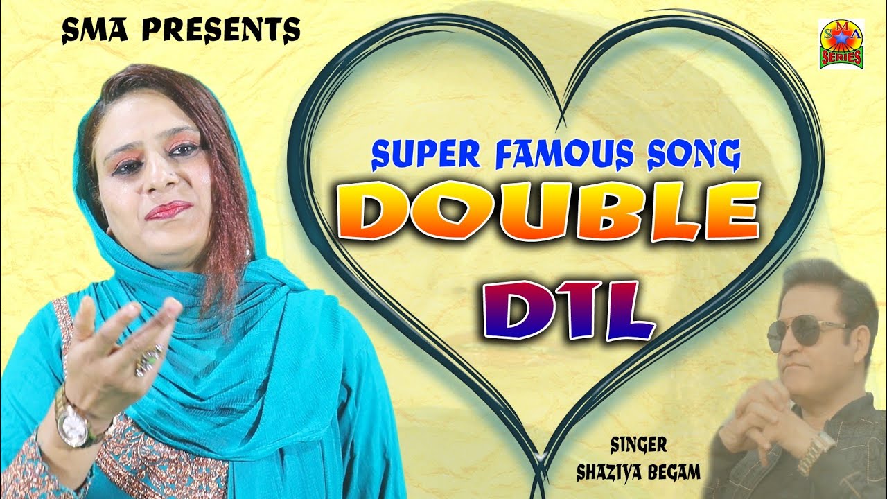TOP HIT || DOUBLE DIL || SHAZIYA BEGAM || FAMOUS SONG - YouTube