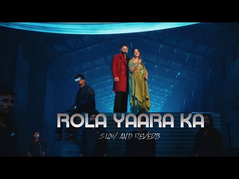 Rola Yaara Ka - Slow and Reverb | Masoom Sharma | Muffy Mix Reloaded 