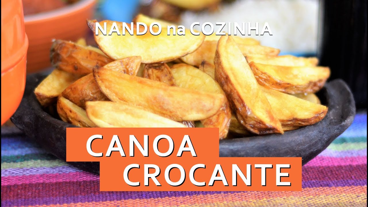 CANOA CROCANTE: versão frita da batata rústica, mais fácil de preparar ...