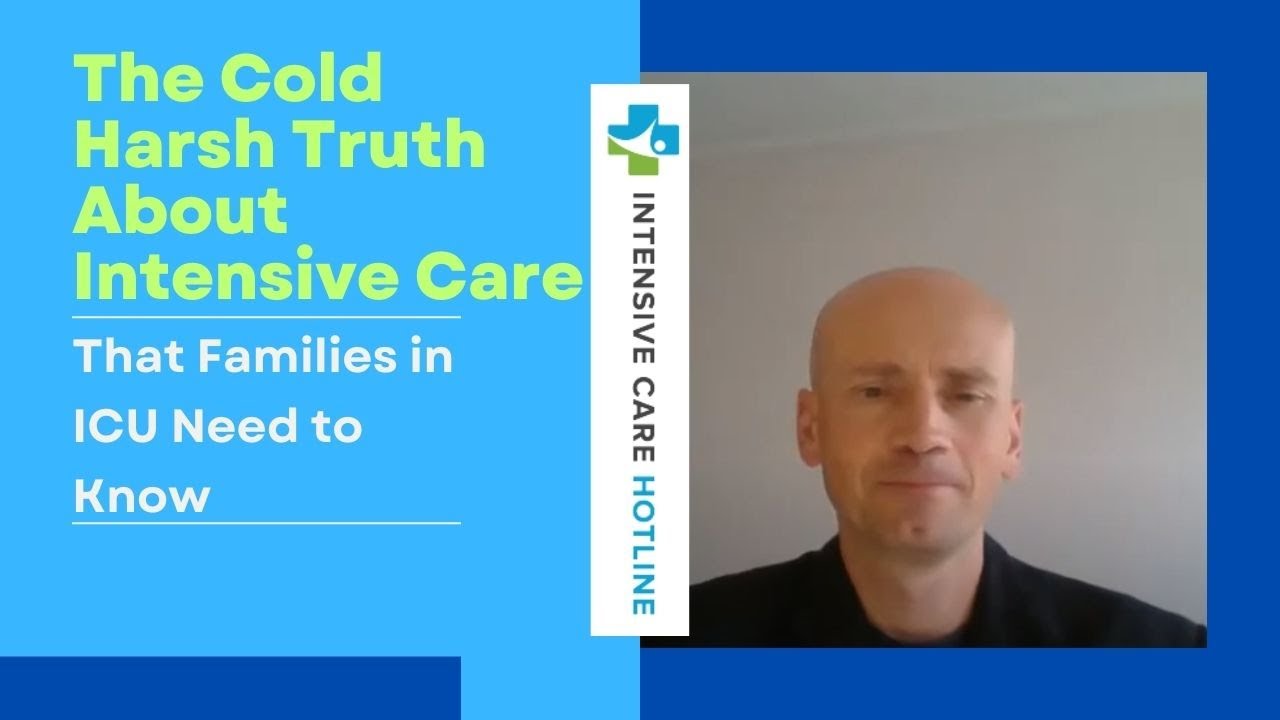 The cold harsh truth about intensive care that families in ICU need to ...