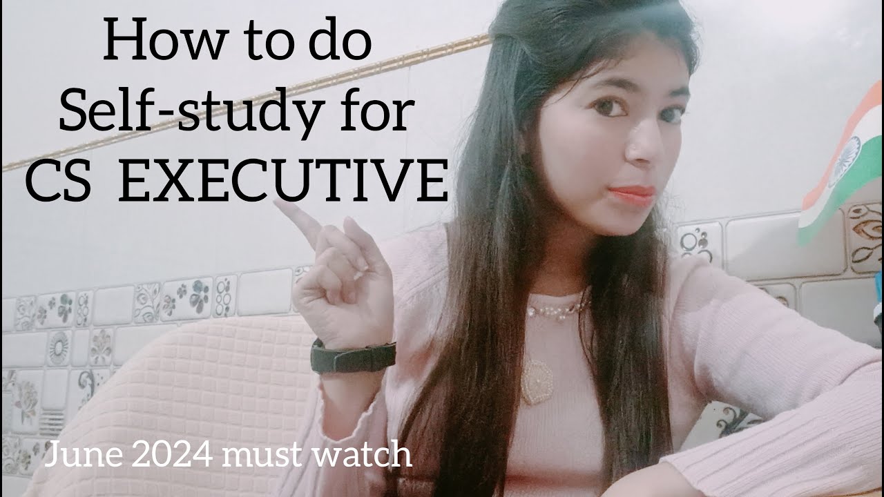 How To Do Self study For CS Executive June 2024 Must Watch cs how-to-do-self-study-for-cs-executive-june-2024-must-watch-cs