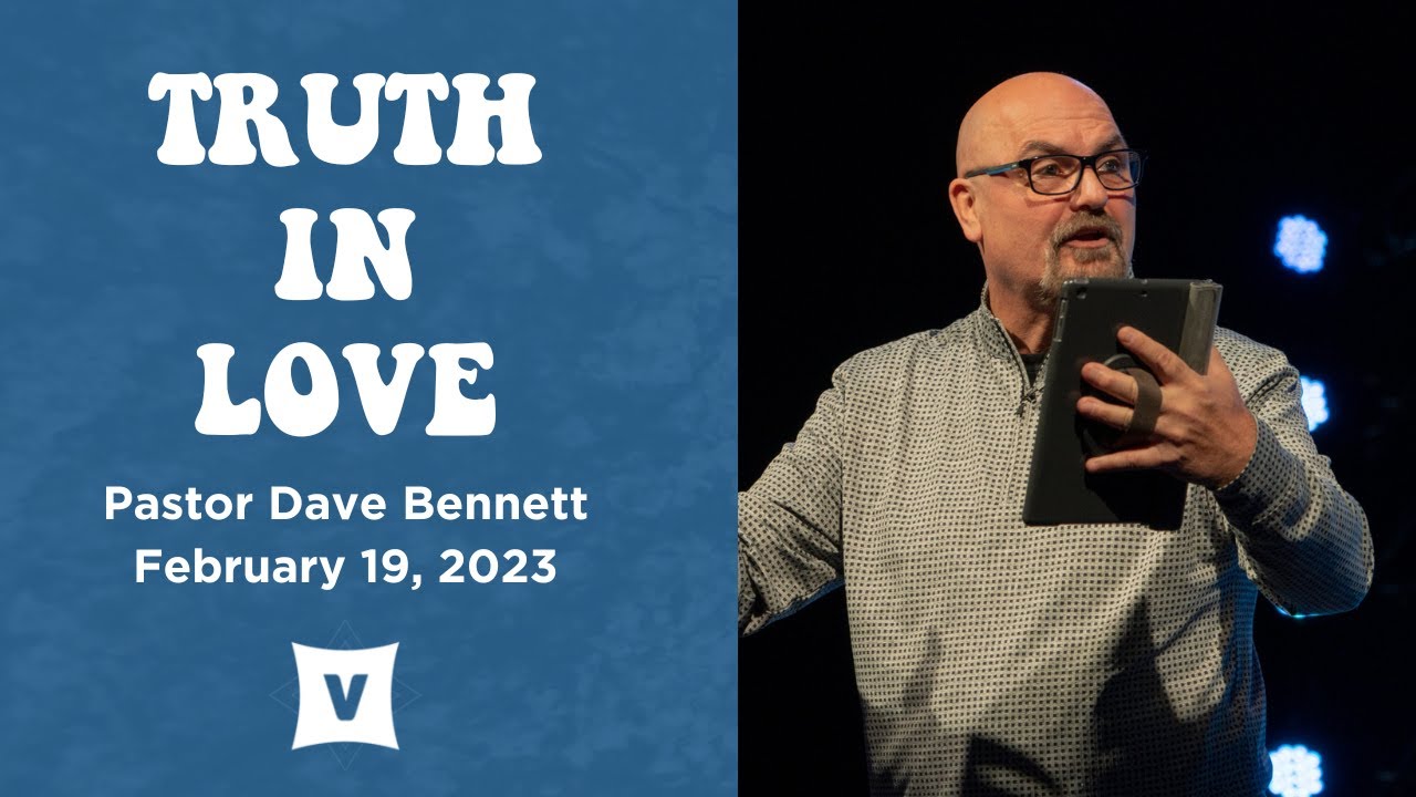 Love In Truth | Pastor Dave Bennett | Reconciliation Over Rhetoric ...