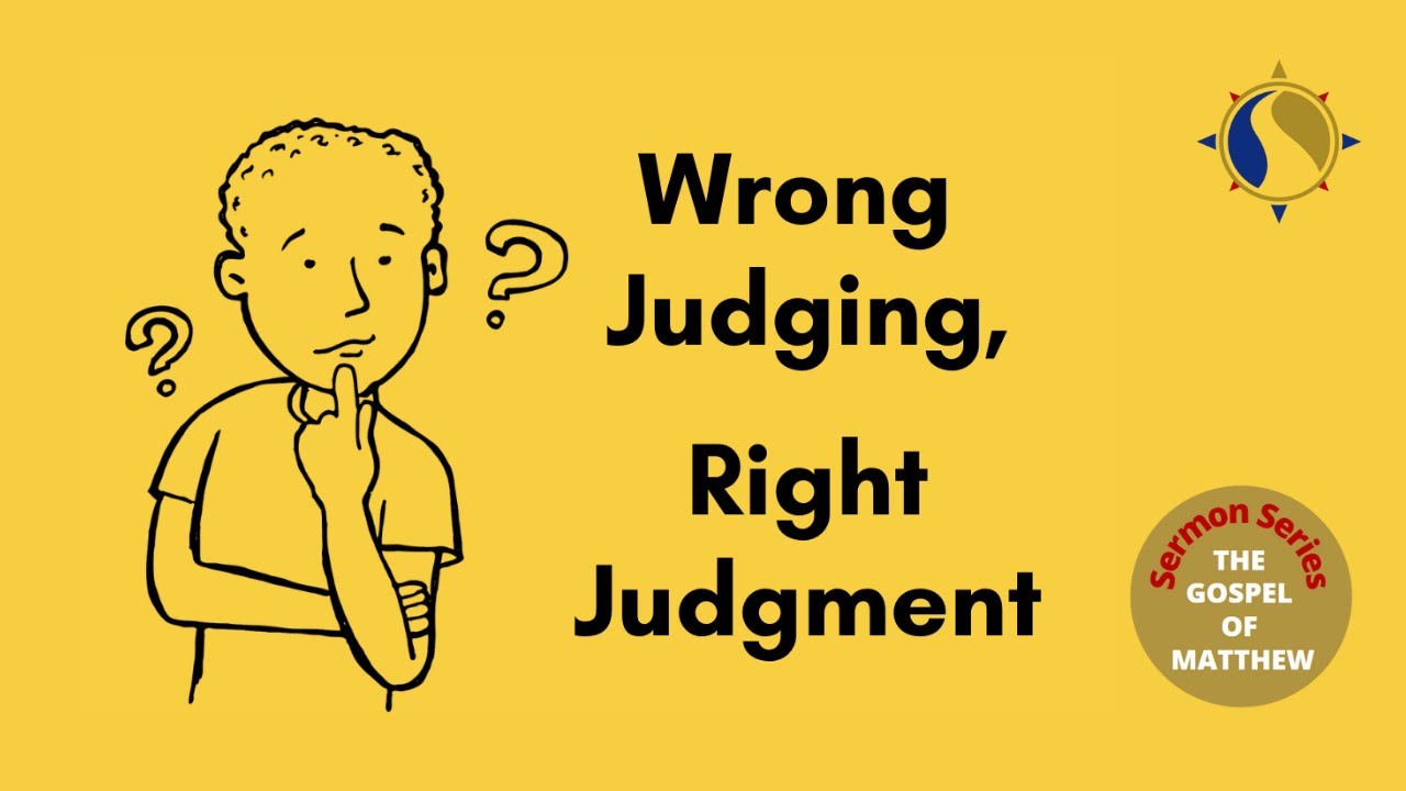 Sermon: Wrong Judging, Right Judgment - 3/20/2022 - YouTube