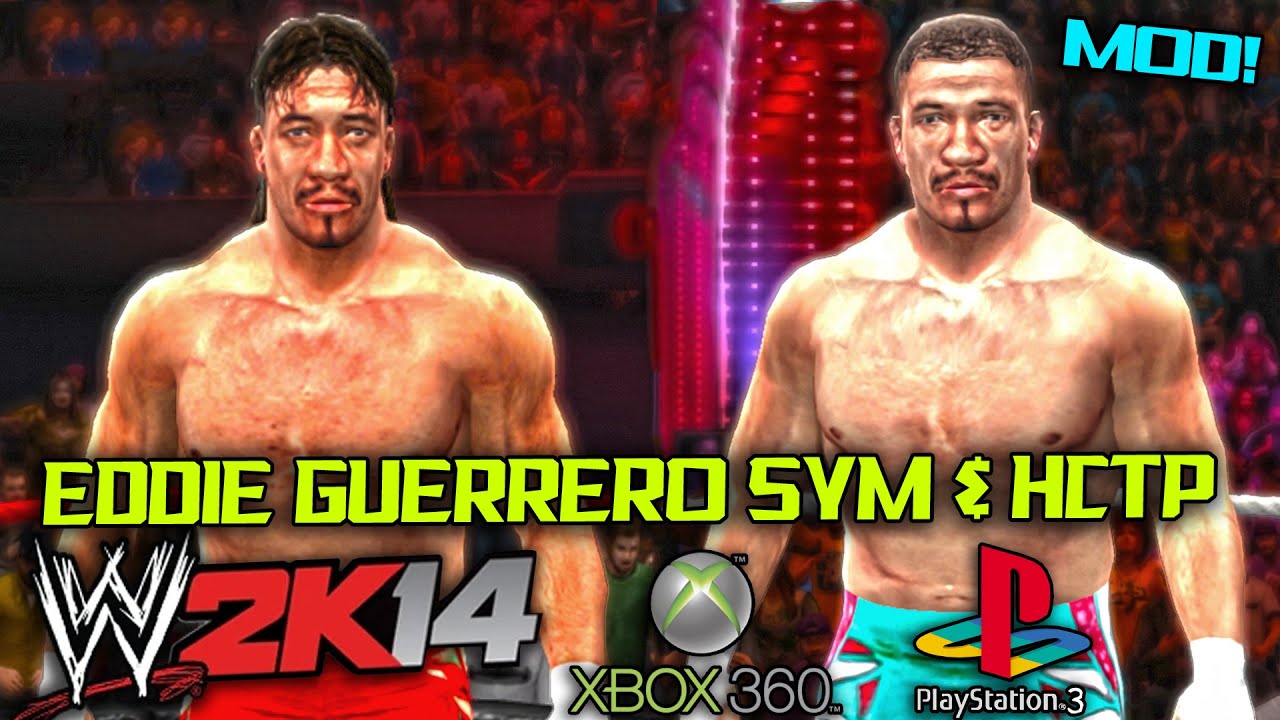Eddie Guerrero SYM & HCTP Mod For WWE 2K14 Xbox 360/PS3 - YouTube