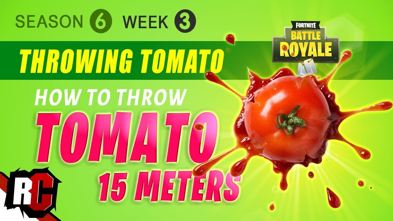 Fortnite WEEK 3 How to throw a Tomato (15 meter Tomato Hit / Season 6 ...