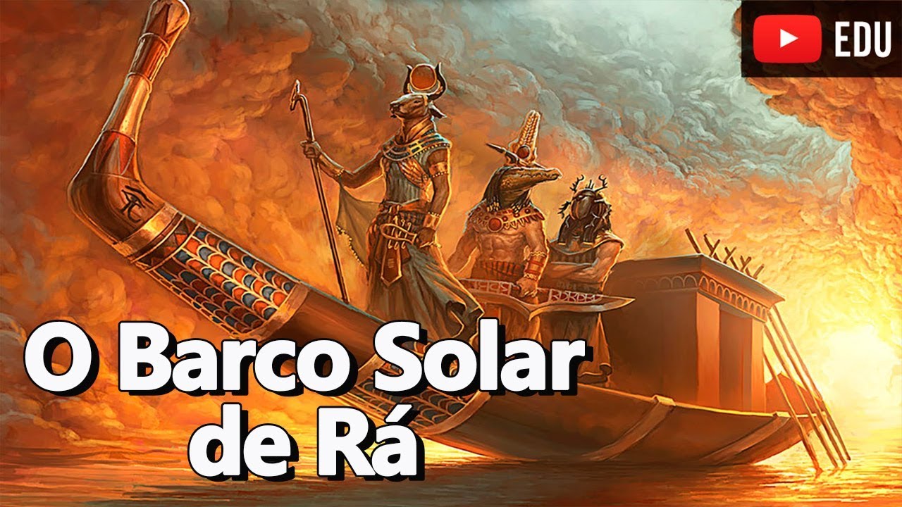 Rá e o Barco Solar - Mitologia Egípcia Ep. 04 - Foca na História - YouTube