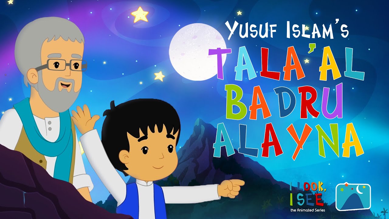 Yusuf Islam - Tala' Al Badru Alayna | I Look I See Animated Series ...