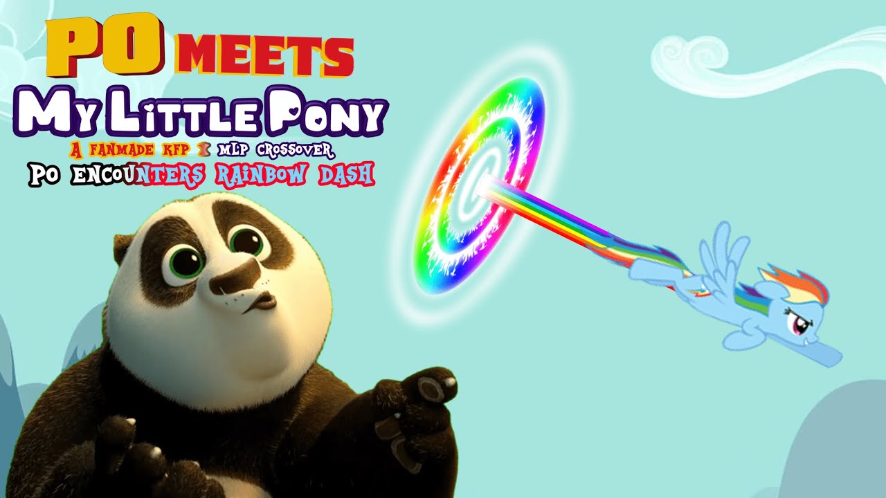 Po (Kung Fu Panda) Encounters Rainbow Dash | Po Meets My Little Pony (A ...