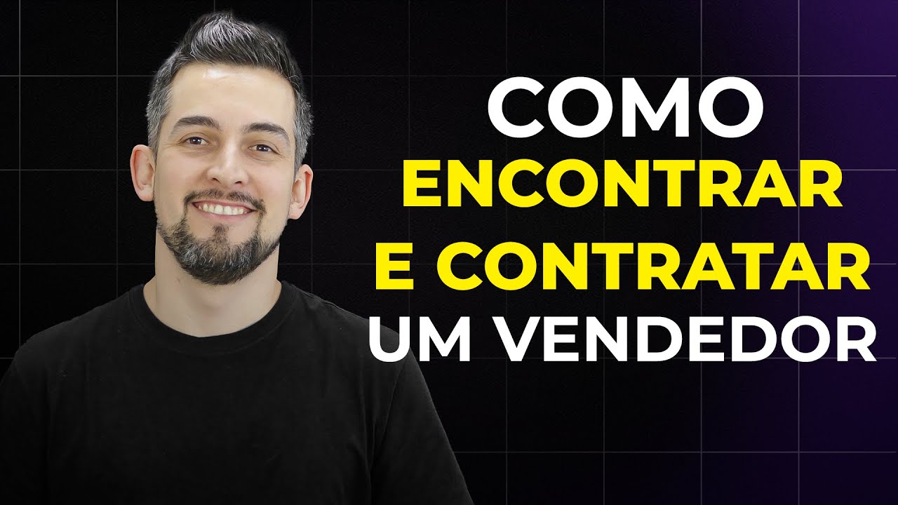 Como encontrar e contratar um vendedor - YouTube