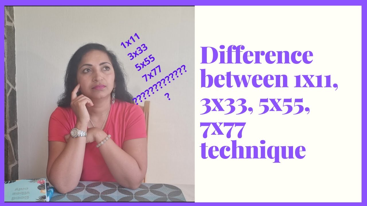 Difference between 1x11, 3x33, 5x55, 7x77 technique/ ತಂತ್ರದ ನಡುವಿನ ...