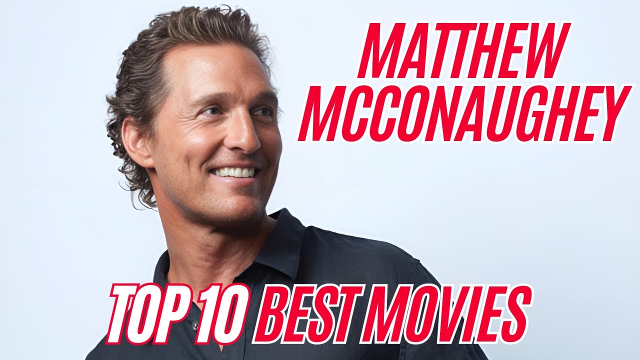 Matthew McConaughey Top 10 Movies - Facts You Didn't Know about Matthew ...