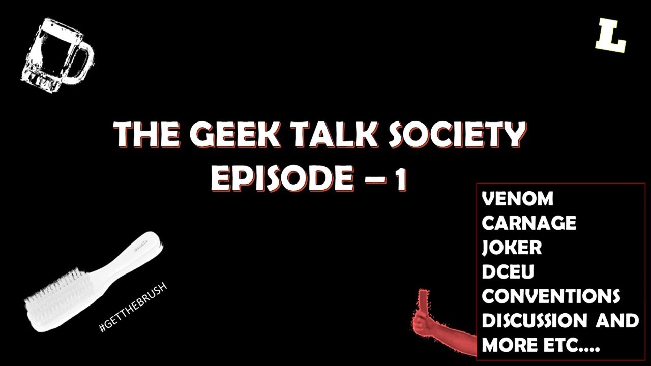 The Geek Talk Society Episode 1 - WELCOME FELLOW GEEKERS DCEU JOKER ...