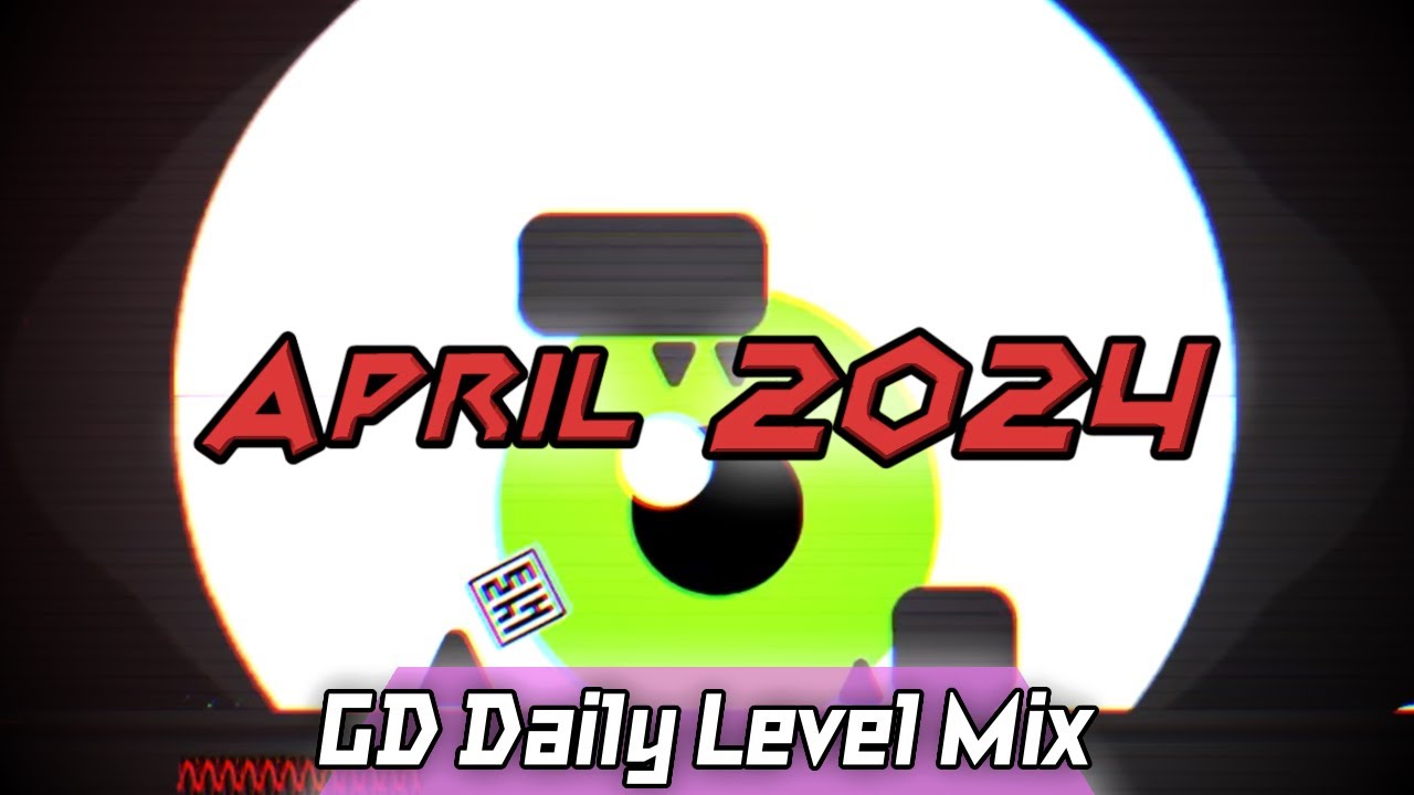 GD Daily Level Mix - April 2024 - YouTube