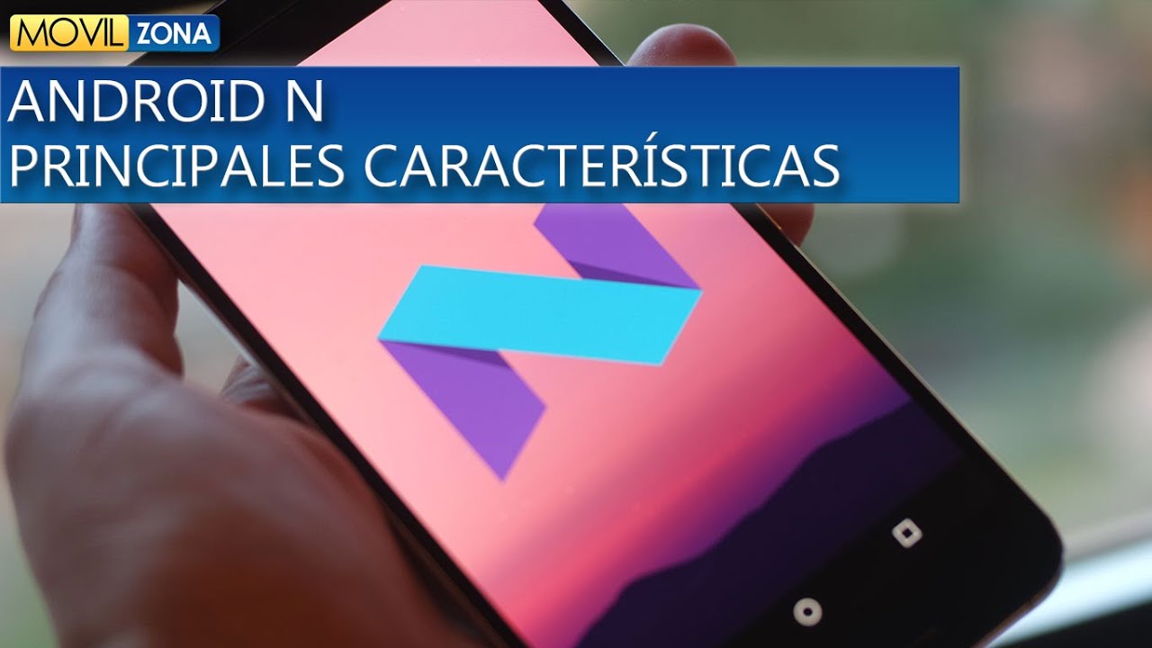 Mostramos las principales características de Android N en español - YouTube