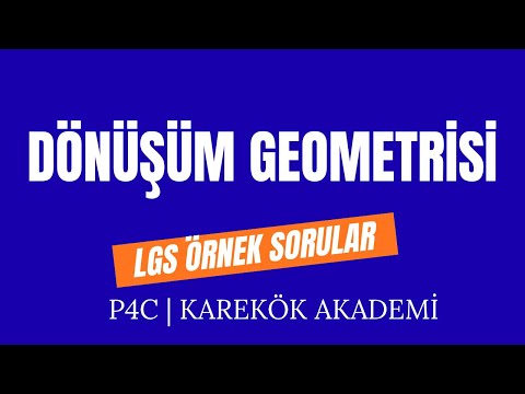 LGS DÖNÜŞÜM GEOMETRİSİ ÖRNEK SORULAR | 8. Sınıf Matematik
