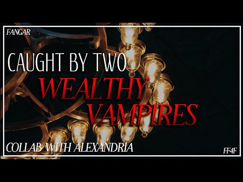 Caught By Two Wealthy Vampires (Collab w/ @Alexandrrriiia) (Lesbian ASMR Audio RP) (FF4F)