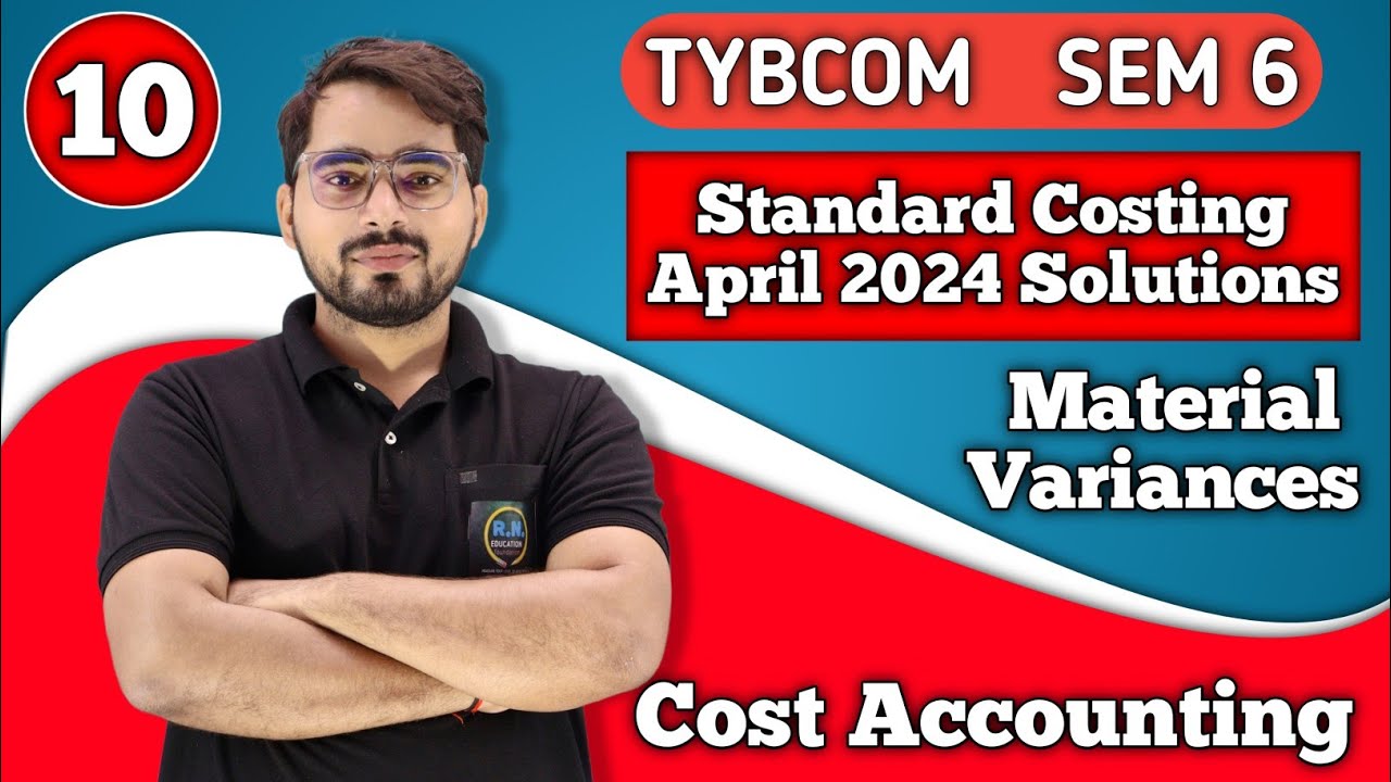 Standard Costing | TYBCOM Sem 6 | Cost Accounting| Mumbai University ...