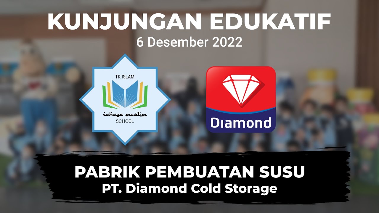 Kunjungan Edukatif | TK Cahaya Muslim School | Diamond Cold Storage ...